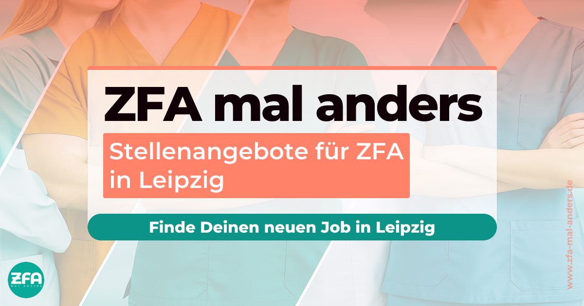 ZFA Stellenangebote in Leipzig | ZFA mal anders