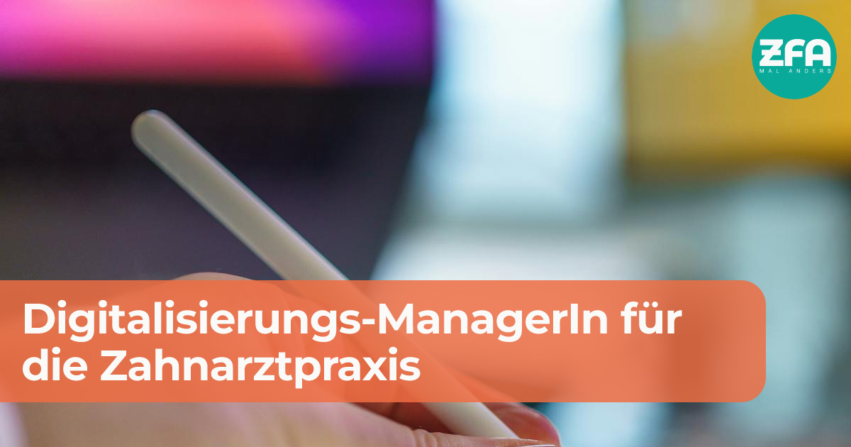 Weiterbildung Digitalisierungs-ManagerIn für die Zahnarztpraxis für ZFA ...