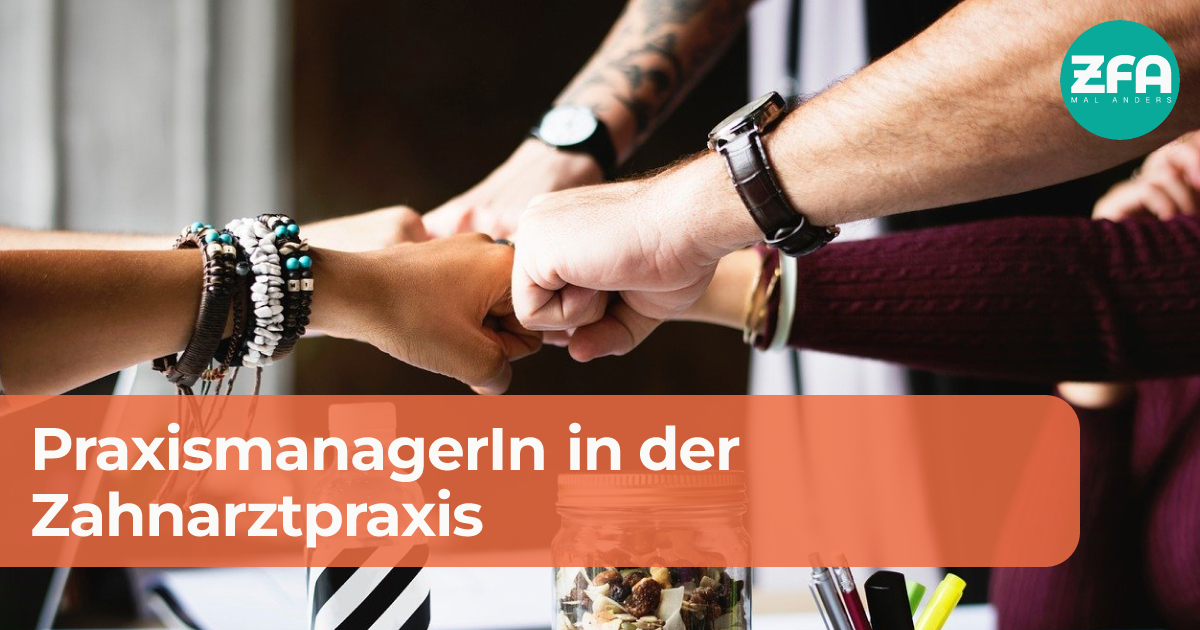 Weiterbildung PraxismanagerIn in der Zahnarztpraxis für ZFA | ZFA mal anders